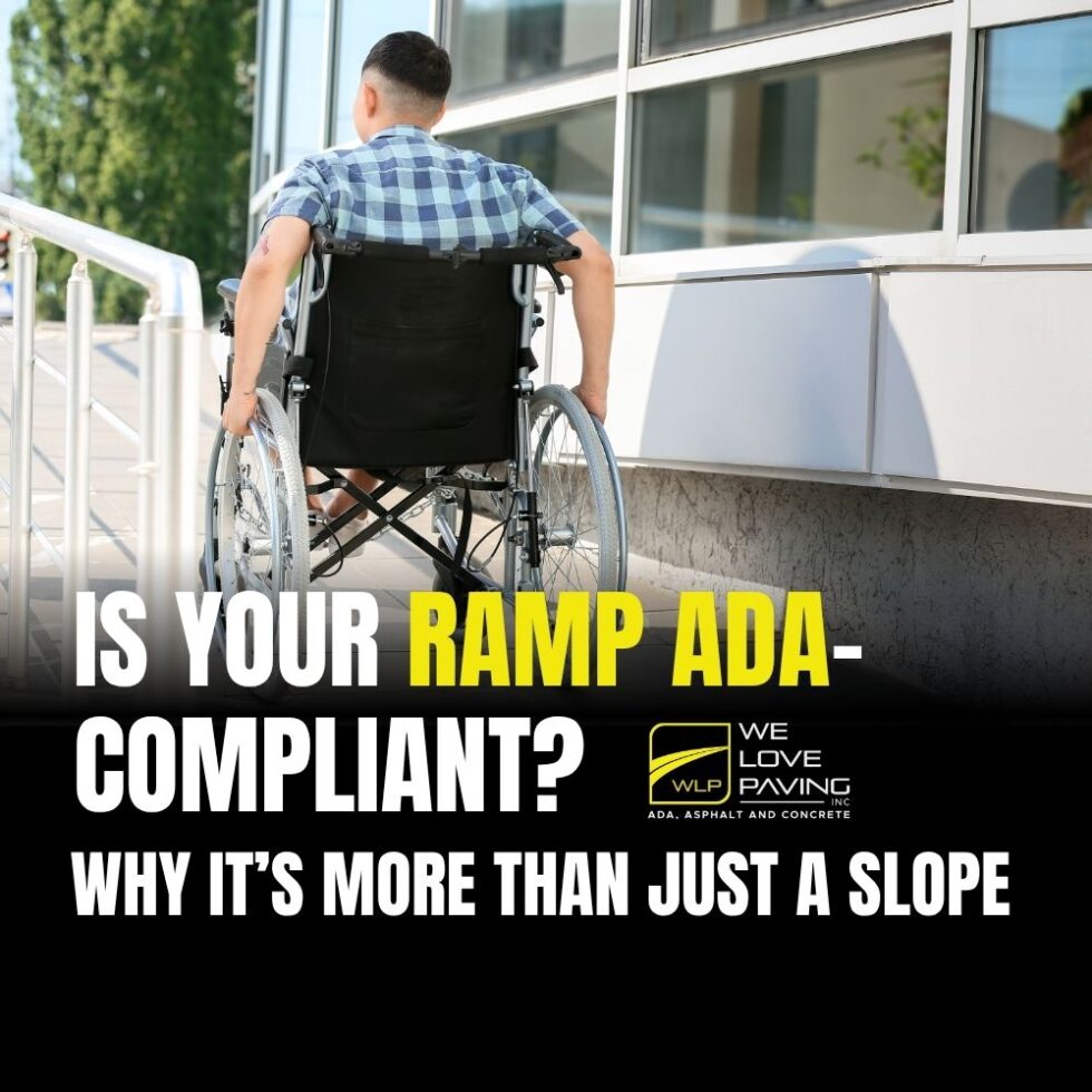 Is Your Ramp ADA-Compliant? Why It’s More Than Just a Slope - WE LOVE ...